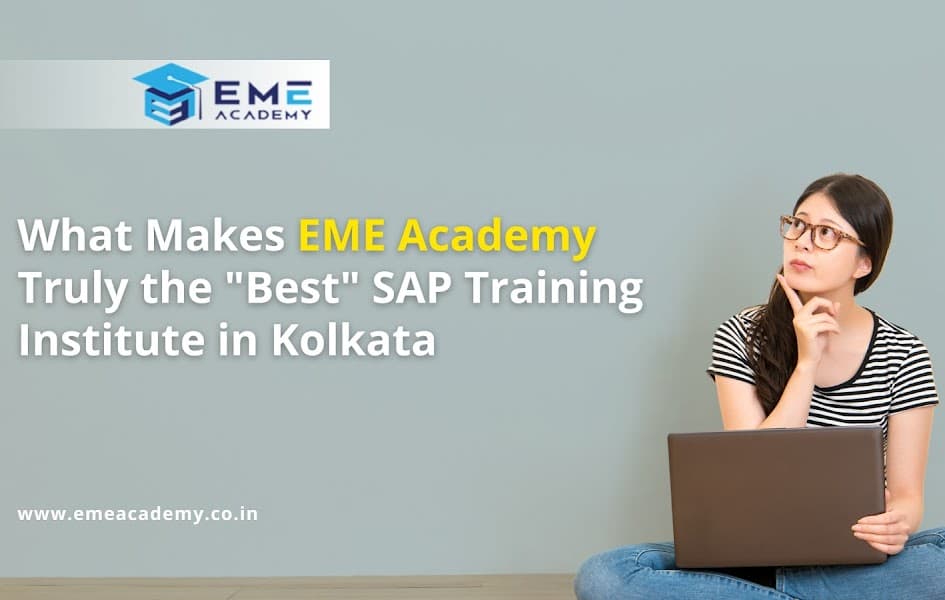 What Makes EME Academy Truly the Best SAP Training Institute in Kolkata